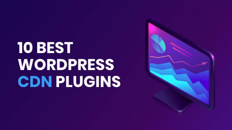 10 Excellent WordPress CDN Plugins for your Business