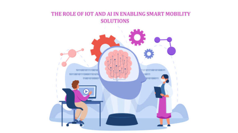 The Role Of Iot And Ai In Enabling Smart Mobility Solutions