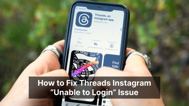 7 Easy Ways To Fix Threads App "Unable to Login" Issue