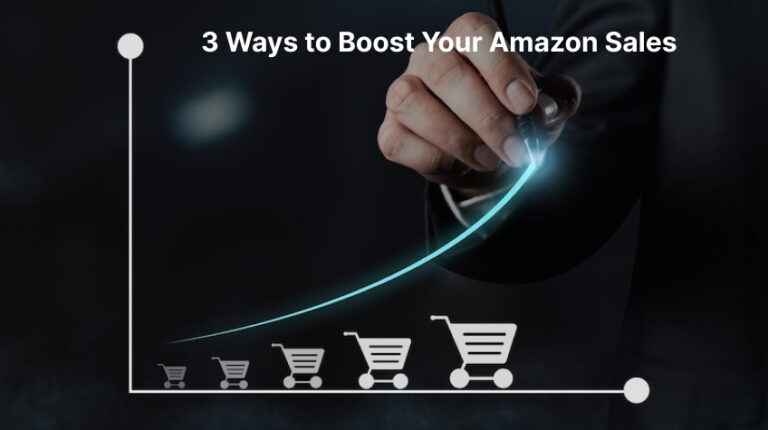 How to boost Amazon Sales: Explained in 3 ways