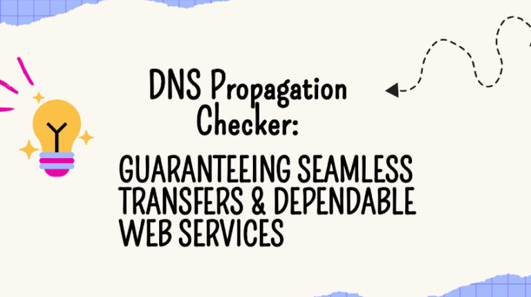 DNS Propagation Checker: A Complete Guide