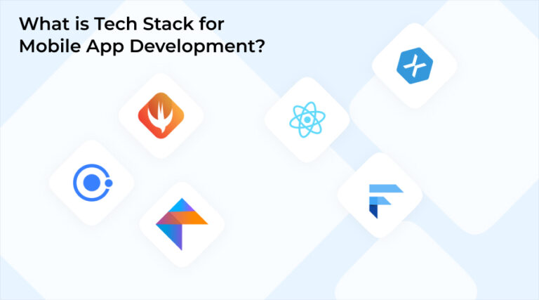 How To Choose The Right Tech Stack For Your Mobile App Development