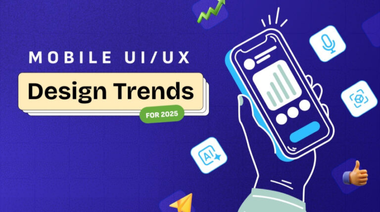 Top UI/UX Mobile App Design Trends To Watch In 2025