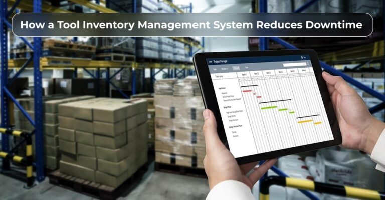 How a Tool Inventory Management System Reduces Downtime