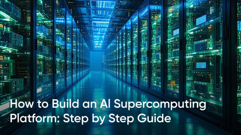 A Complete Guide to Building an AI Supercomputing Platform